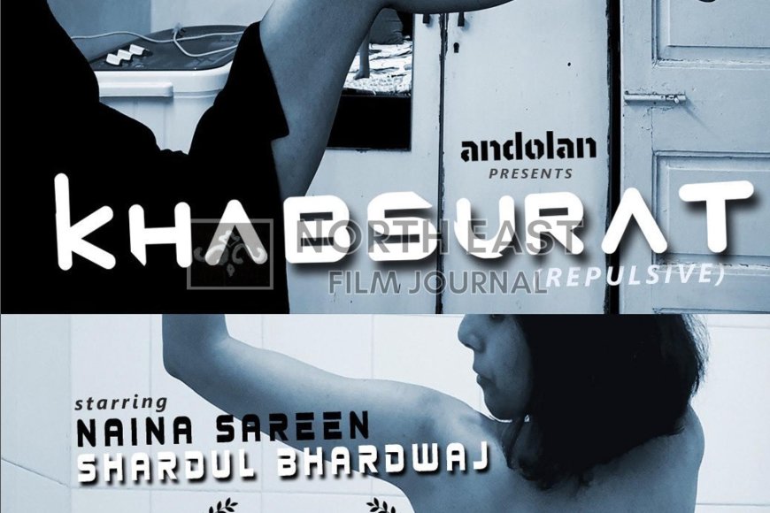Short Film Review: Khabsurat (Repulsive, 2021) - North East Film Journal